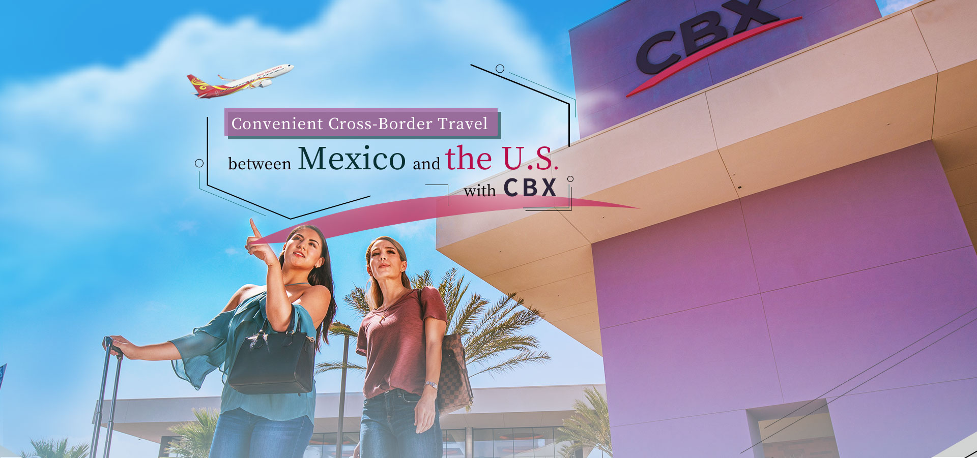 Convenient Cross-Border Travel between Mexico and the U.S. with CBX
